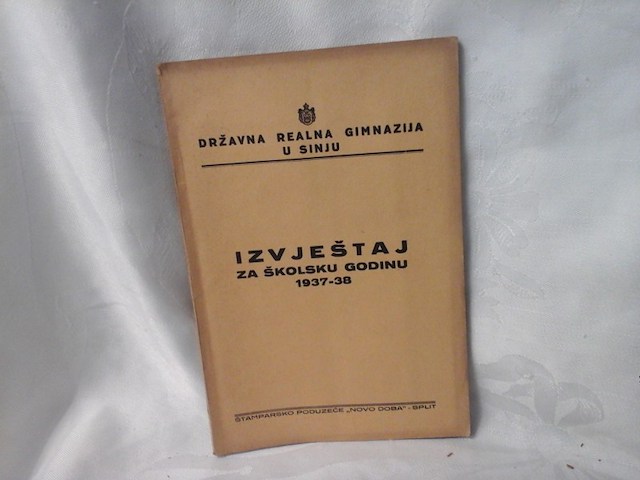 Izveštaj za školsku 1937 / 38 U Sinju dražavna realna