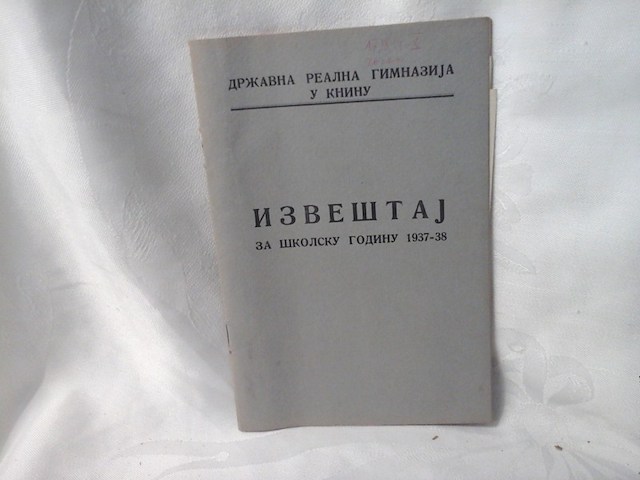 Izveštaj za školsku 1937 / 38 U Kninu dražavna realna