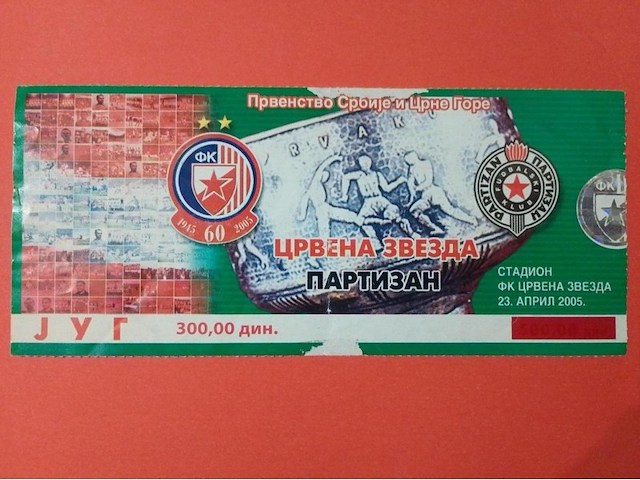 CRVENA ZVEZDA -PARTIZAN - ULAZNICA 23.APRIL 2005.