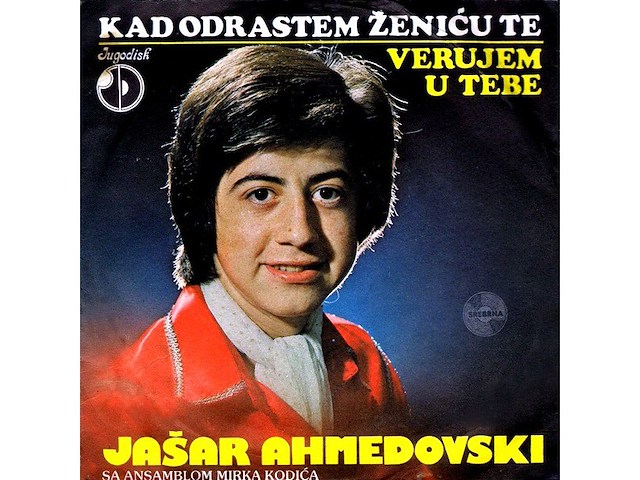 Jašar Ahmedovski – Kad Odrastem Ženiću Te  SINGL