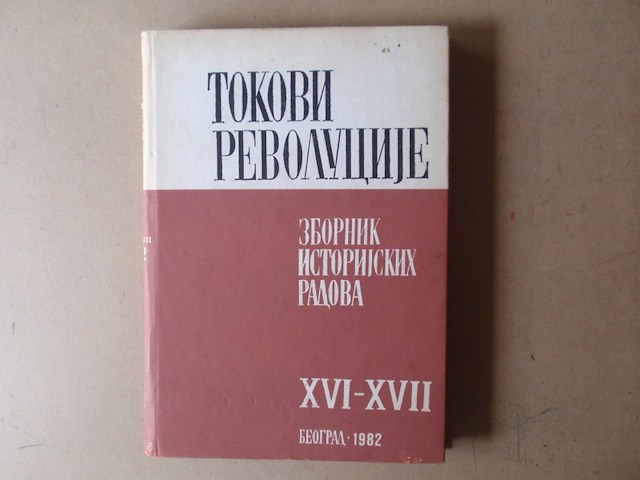 TOKOVI REVOLUCIJE  XVI - XVII  / 1982