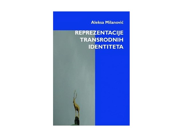 Reprezentacije transrodnih identiteta - Aleksa Milanović