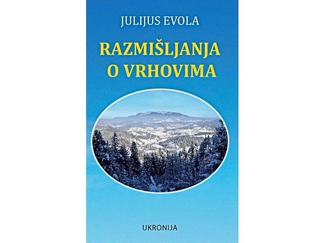 Razmišljanja o vrhovima : planinarenje kao metafora za duhovnu potragu - Julijus Evola