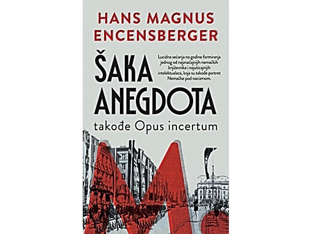 Šaka anegdota, takođe Opus incertum - Hans Magnus Encensberger