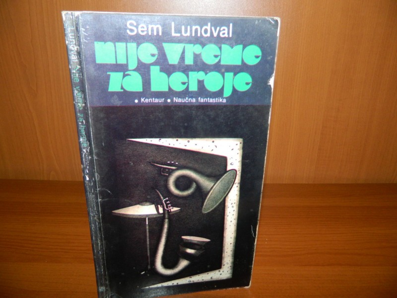 Nije vreme za heroje, Sem Lundval