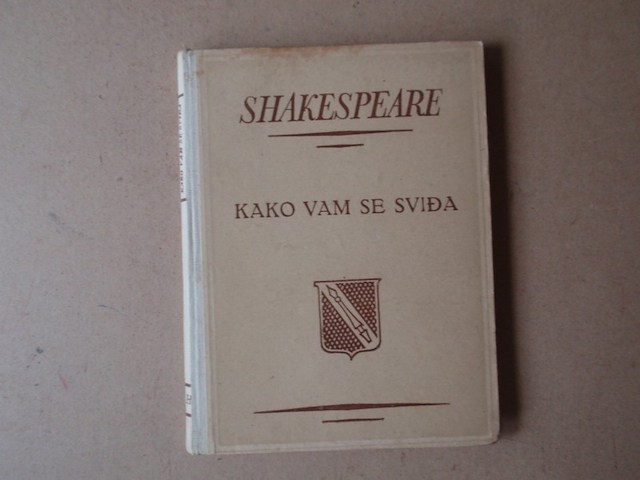 Viljem Šekspir /W. Shakespeare/ - KAKO VAM SE SVIĐA