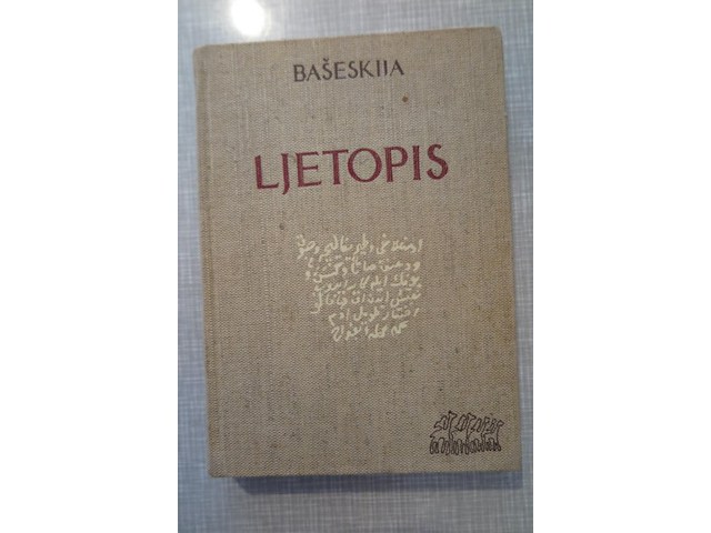 Ljetopis (1746-1804) / Mula Mustafa Ševki Bašeskija