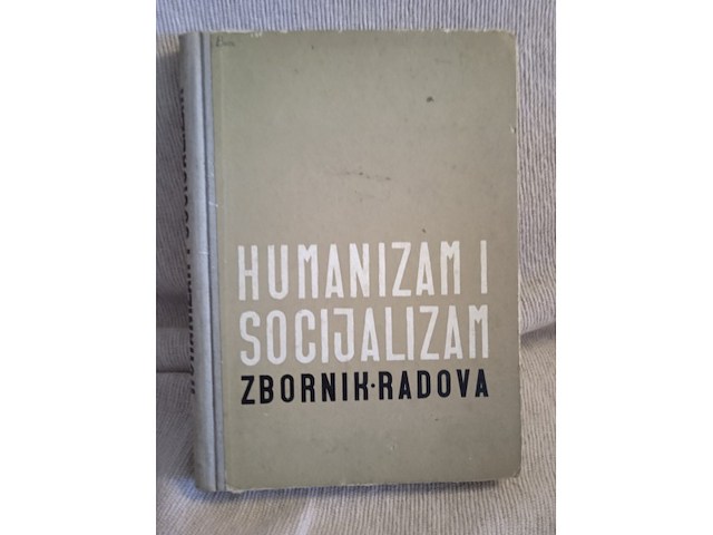 Humanizam i socijalizam zbornik radova