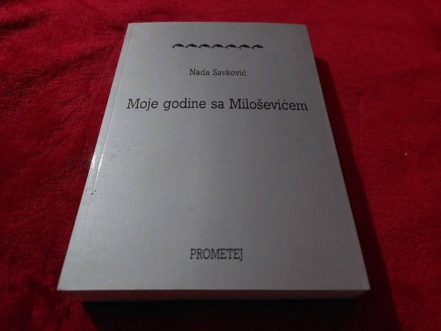 Moje godine sa Miloševićem Nada Savković