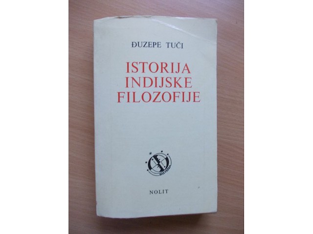 ISTORIJA INDIJSKE FILOZOFIJE - Đuzepe Tuči