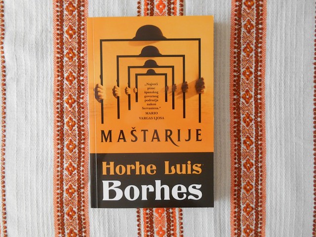 Horhe Luis Borhes - Maštarije