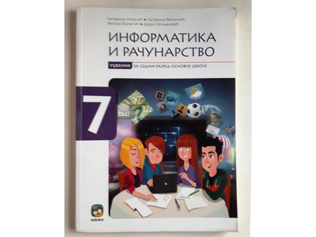 INFORMATIKA I RAČUNARSTVO za 7. razred , EDUKA