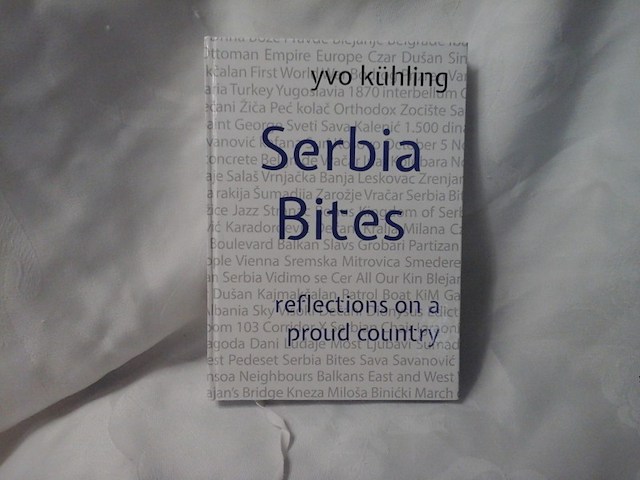Serbia Bites Yvo Kuhling reflections on a proud country