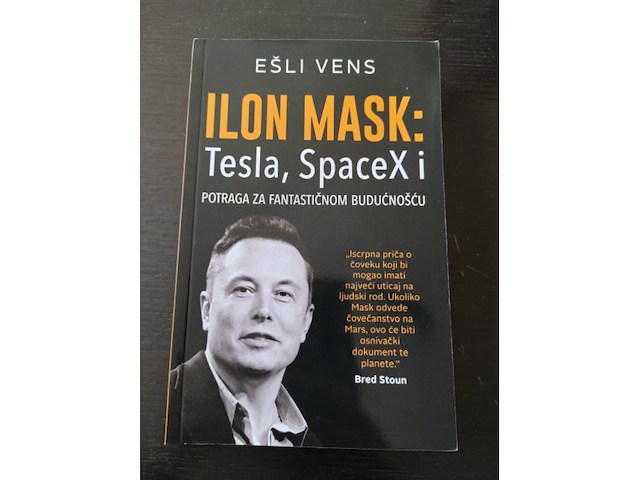 Ilon Mask: Tesla, SpaceX - Ešli Vens