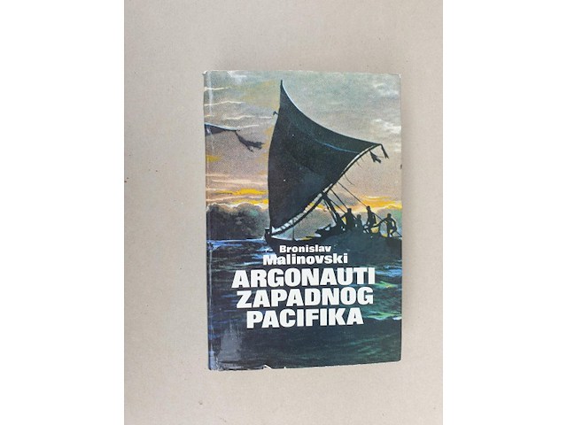 Bronislav Malinovski - Argonauti Zapadnog Pacifika
