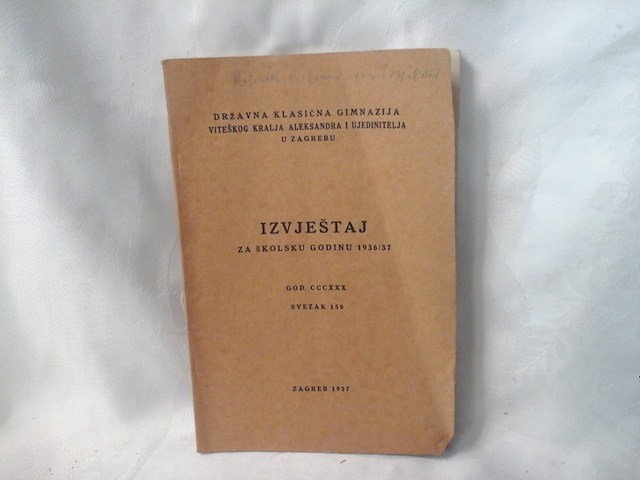 Izveštaj za školsku 1936 / 37 U Zagrebu dražavna