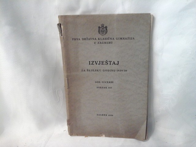 izvještaj za školsku 1929 30 Zagreb prva državna