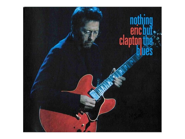 Eric Clapton – Nothing But The Blues  CD