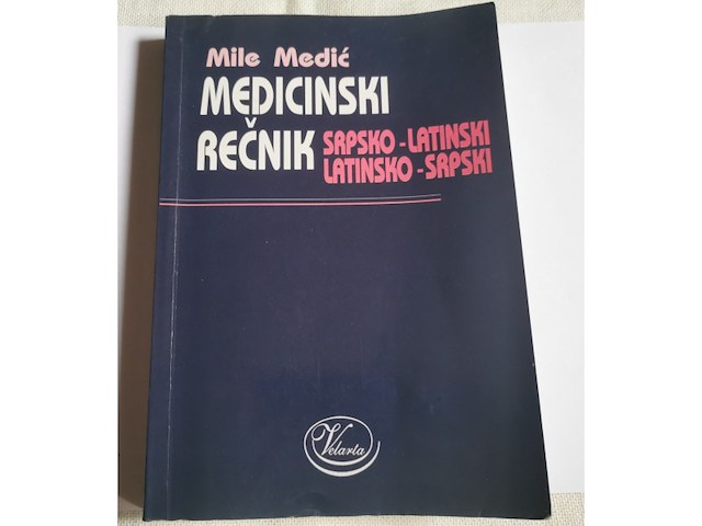 Medicinski rečnik Srpsko-latinski - Mile Medić