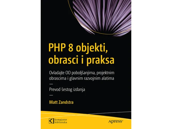 PHP 8 objekti,obrasci i praksa objektno orijentisan pristup