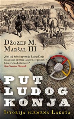 Put Ludog Konja Istorija plemena Lakota Marsal