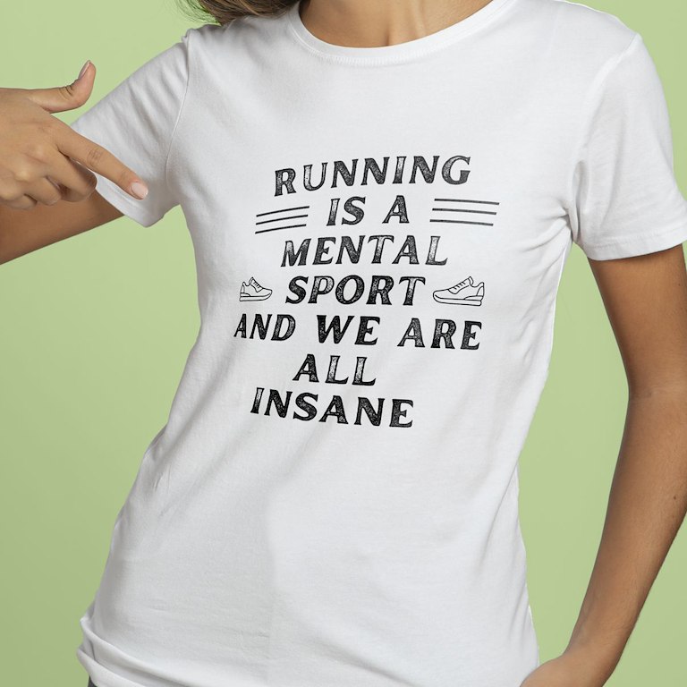 RUNNING IS A MENTAL SPORT