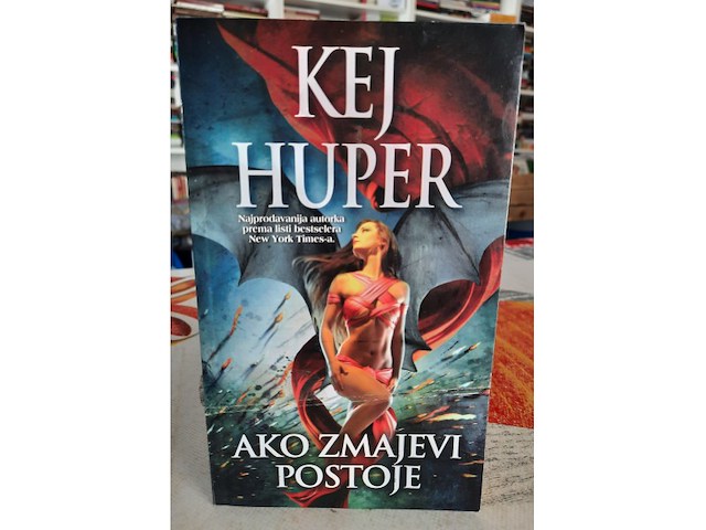 Ako zmajevi postoje - Kej Huper