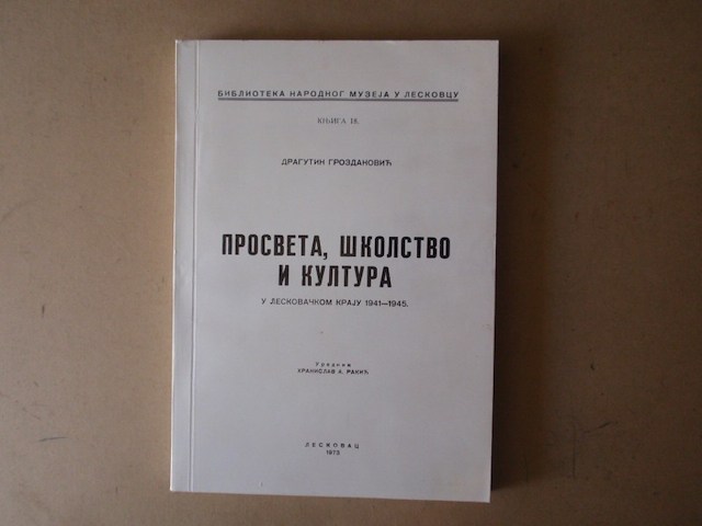 Dragutin Grozdanović - PROSVETA ŠKOLSTVO I KULTURA