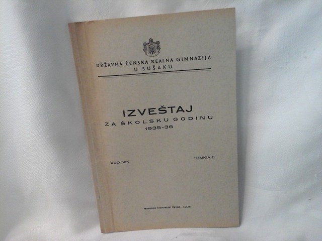 Izvještaj za školsku 1935 36 Sušak državna realna