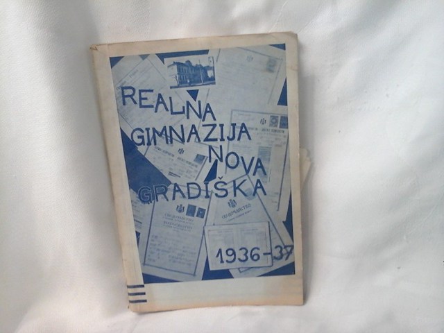 Godišnji Izveštaj za školsku 1936 / 37 Nova Gradiška