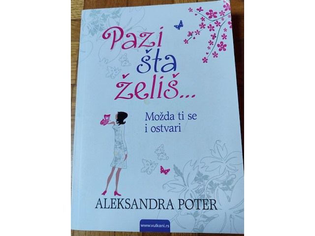 Pazi šta želiš, Aleksandra Poter