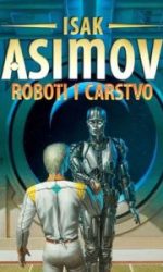 Roboti I Carstvo Od Isak Asimov