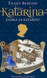 Katarina – Zamka Za Katarinu Od Žilijet Benconi