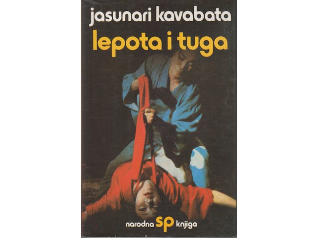 LEPOTA I TUGA / JASUNARI KAVABATA, Nobel `68 - perfekT