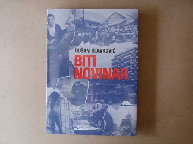 Dušan Slavković - BITI NOVINAR
