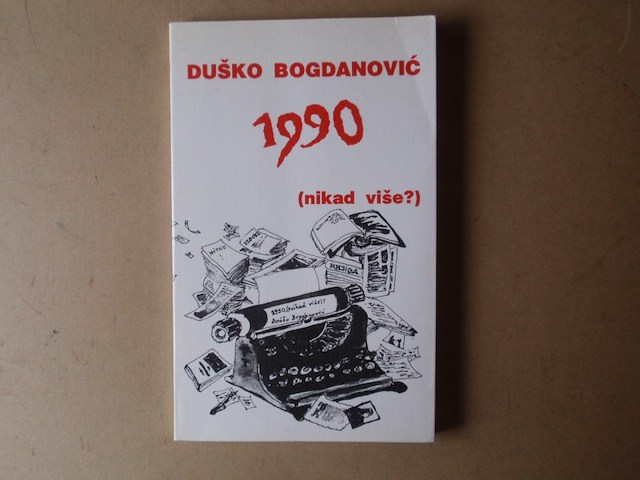 Duško Bogdanović - 1990 (NIKAD VIŠE?)