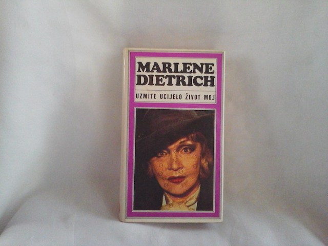 Uzmite ucijelo život moj Marelne Dietrich Marlen Ditrih