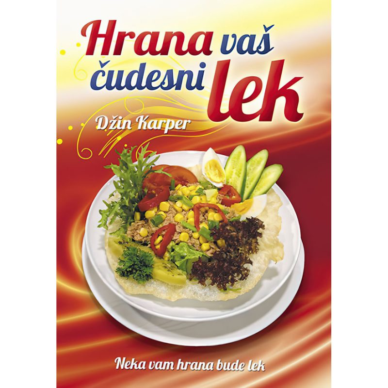 Hrana vaš čudesni lek – Džin Karper