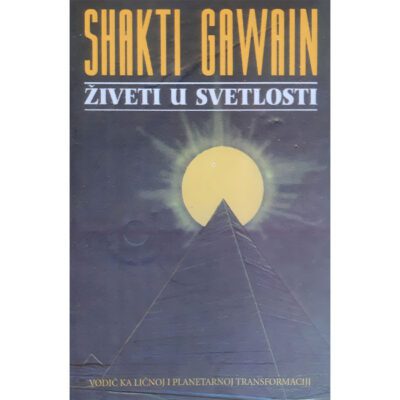 Živeti u svetlosti – Šakti Gavejn