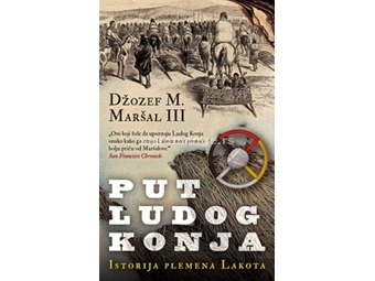 Put Ludog Konja Istorija plemena Lakota Džozef Maršal novo nekorišćeno