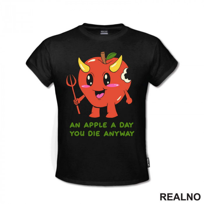 AN APPLE A DAY YOU DIE ANYWAY - APPLE DEVIL - DARK HUMOR - MAJICA