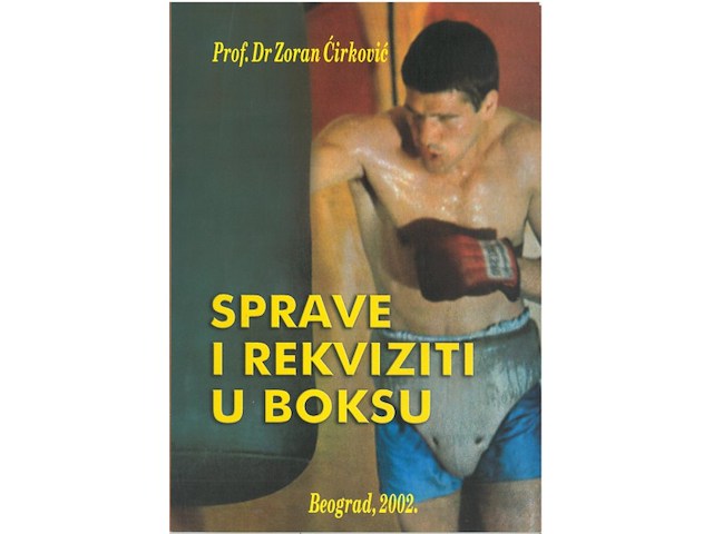 SPRAVE I REKVIZITI U BOKSU, Zoran Ćirković