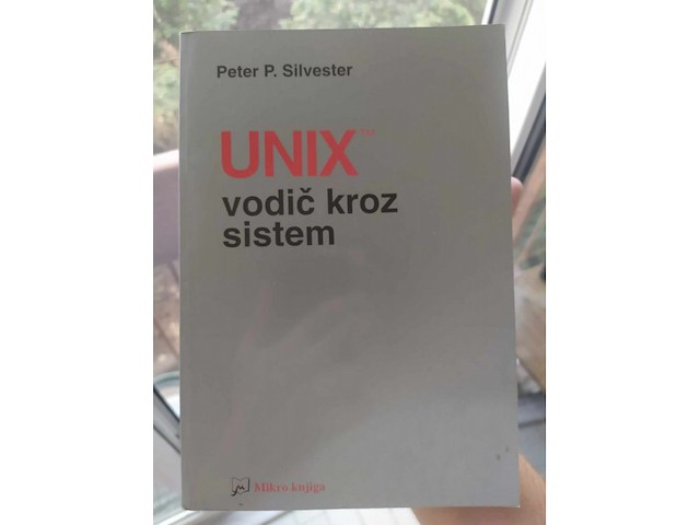 Unix vodič kroz sistem - Peter Silvester