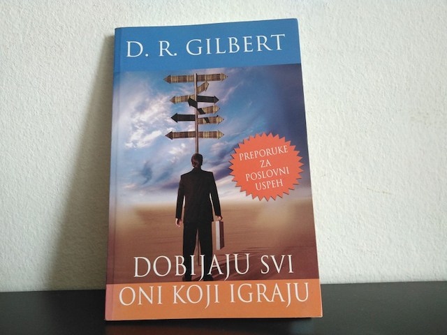 Dobijaju svi oni koji igraju - D. R. Gilbert