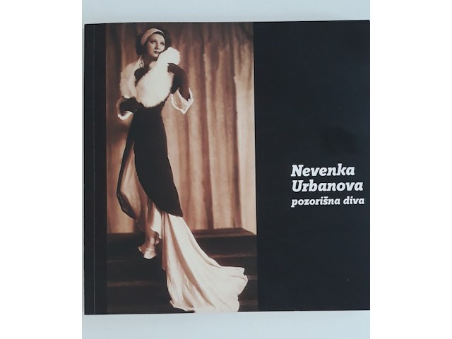 NEVENKA URBANOVA – POZORIŠNA DIVA (1909-2007)