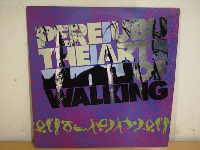 Pere Ubu :The Art Of Walking