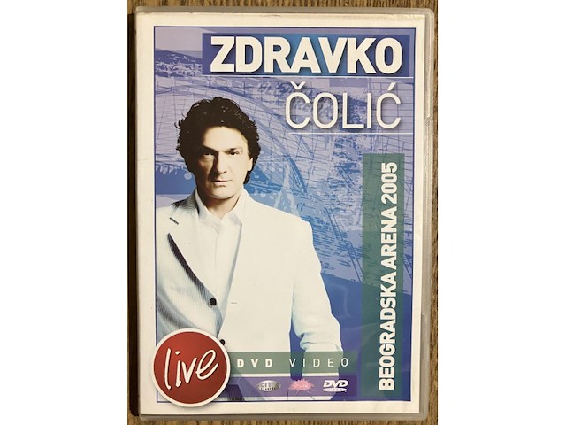 ZDRAVKO ČOLIĆ - Beogradska Arena 2005 Live DVD