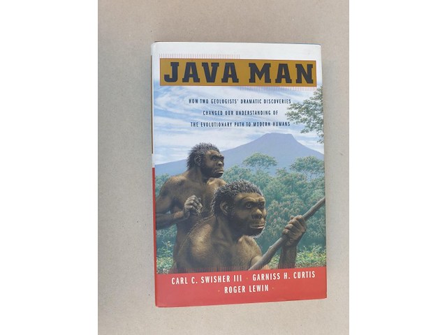 Java Man - Carl C. Swisher III Garniss H. Curtis Roger