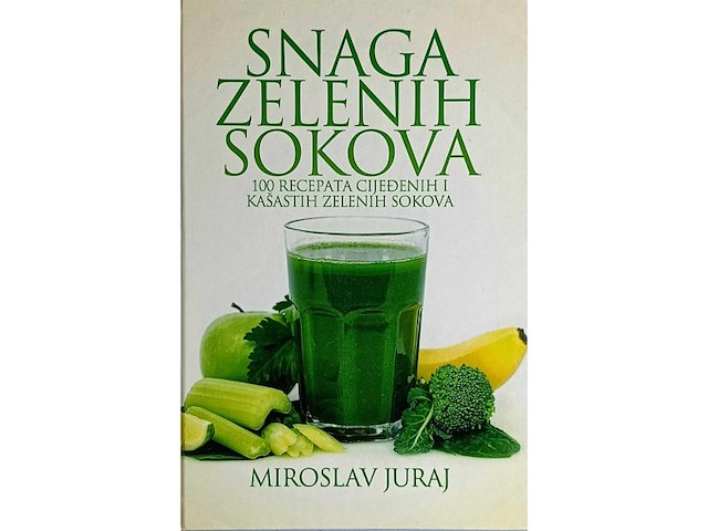 SNAGA ZELENIH SOKOVA Miroslav Juraj