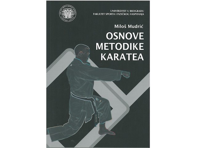 OSNOVE METODIKE KARATEA, Miloš Mudrić